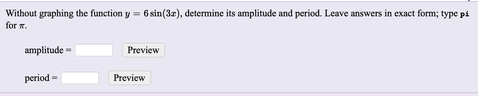 Solved Without graphing the function y = 6 sin(3x), | Chegg.com