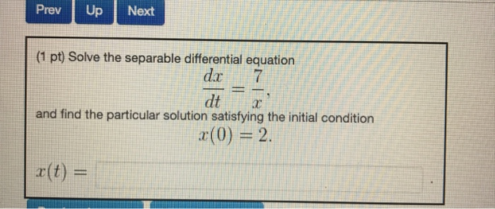 Solved Prev UpNext (1 pt) Solve the separable differential | Chegg.com