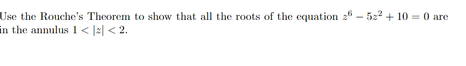 Solved Use the Rouche's Theorem to show that all the roots | Chegg.com