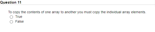 Solved Question 11 To copy the contents of one array to | Chegg.com