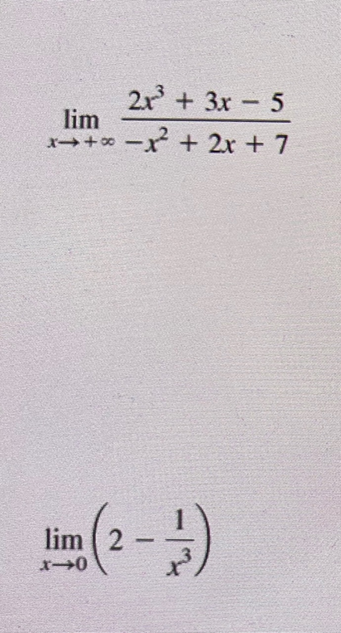 Solved Limx→ ∞−x2 2x 72x3 3x−5 Limx→0 2−x31