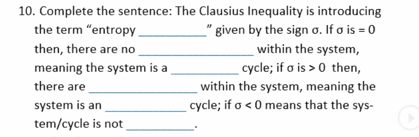 Solved 10. Complete the sentence: The Clausius Inequality is | Chegg.com