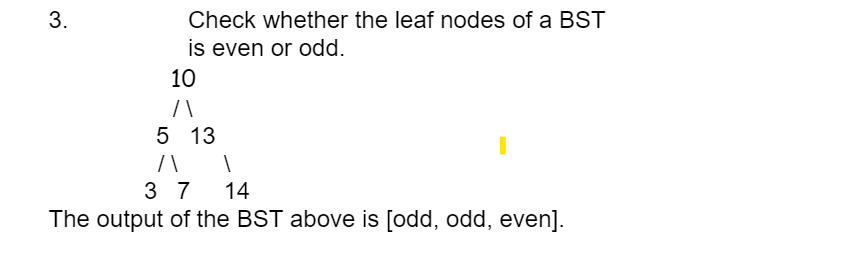Solved 3. Check whether the leaf nodes of a BST is even or | Chegg.com