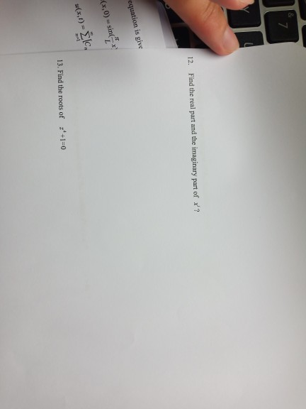 Solved 7 12. Find the real part and the imaginary part of | Chegg.com