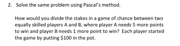 Solved Solve the same problem using Pascal's method. How | Chegg.com
