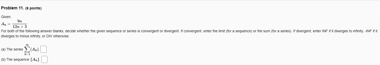 Solved Problem 11. (6 points) Given: An=12n+39n diverges to | Chegg.com