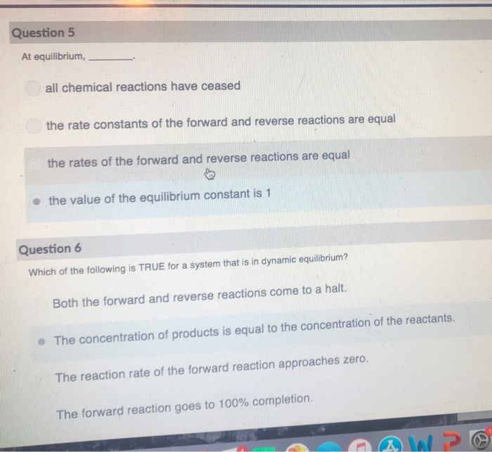 Solved Question 5 At equilibrium, all chemical reactions | Chegg.com