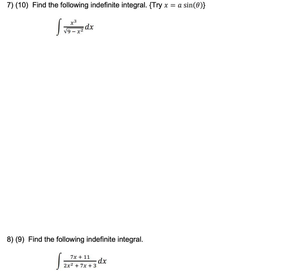 Solved 7) (10) Find the following indefinite integral. {Try | Chegg.com