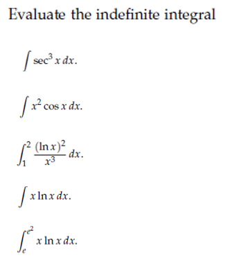 Solved Evaluate the indefinite integral | secºx dx. / cos x | Chegg.com