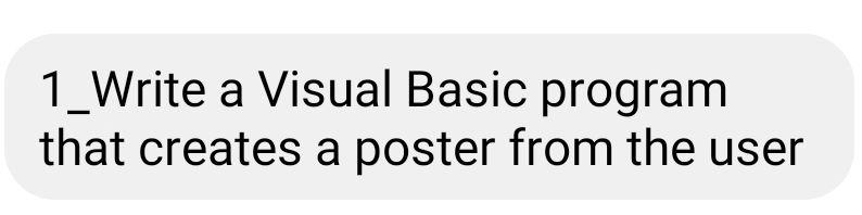 1_Write a Visual Basic program that creates a poster | Chegg.com