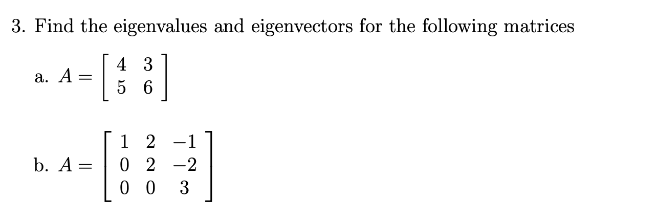 Solved 3. Find the eigenvalues and eigenvectors for the | Chegg.com