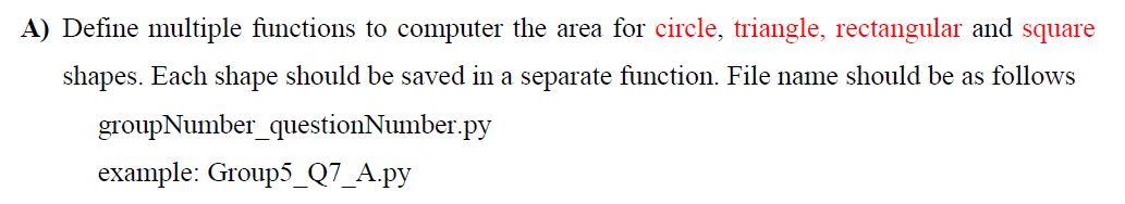 Solved A) Define multiple functions to computer the area for | Chegg.com