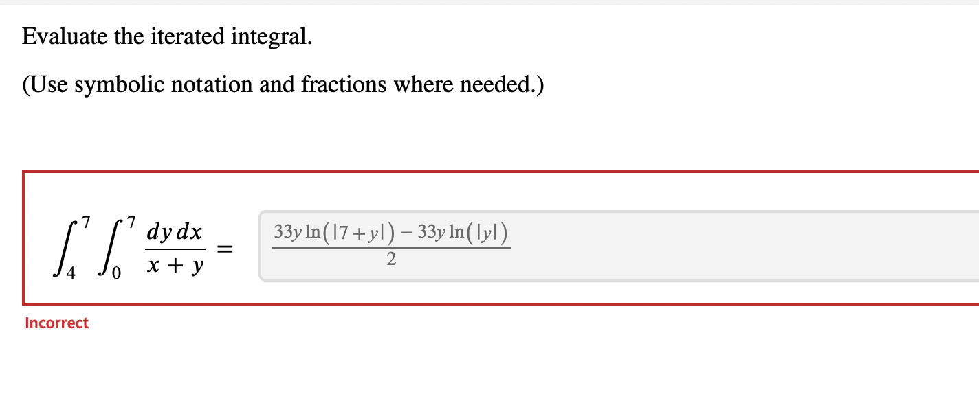 Evaluate the iterated integral. (Use symbolic | Chegg.com