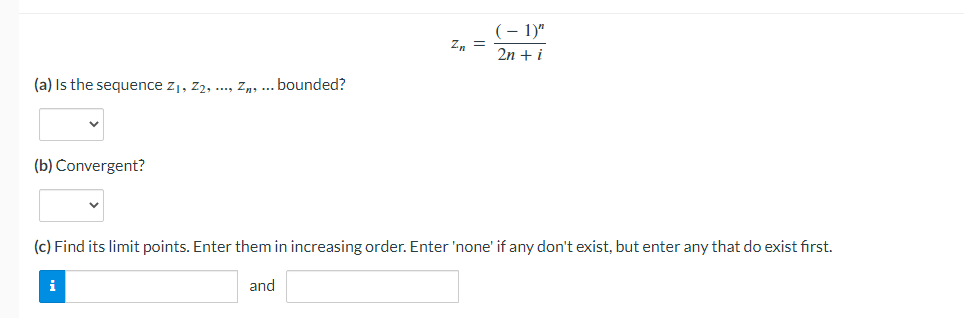 Solved zn=2n+i(−1)n (a) Is the sequence z1,z2,…,zn,… | Chegg.com