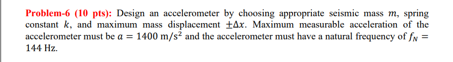 Solved Problem-6 (10 pts): Design an accelerometer by | Chegg.com