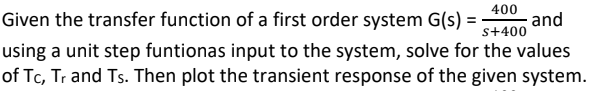 Solved 400 Given the transfer function of a first order | Chegg.com