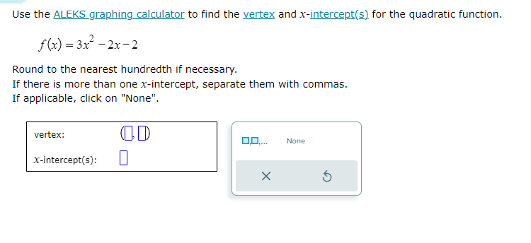 Solved Use the ALEKS graphing_calculator to find the vertex | Chegg.com