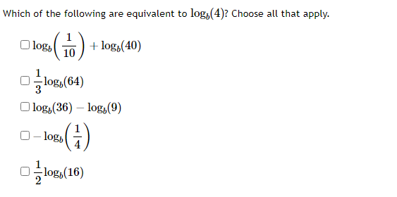 Solved Which of the following are equivalent to logb(4) ? | Chegg.com