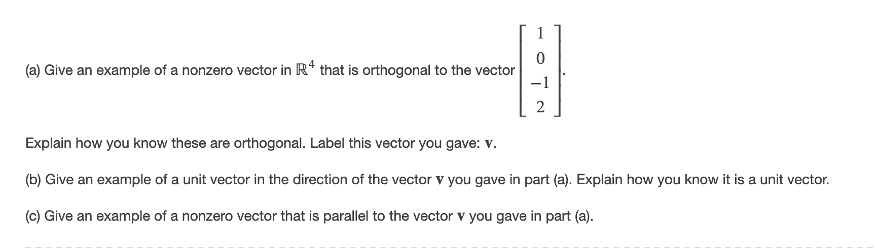 Solved 0 (a) Give an example of a nonzero vector in R4 that | Chegg.com