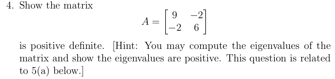 Solved Show the matrix A=[[9,-2],[-2,6]] is positive | Chegg.com
