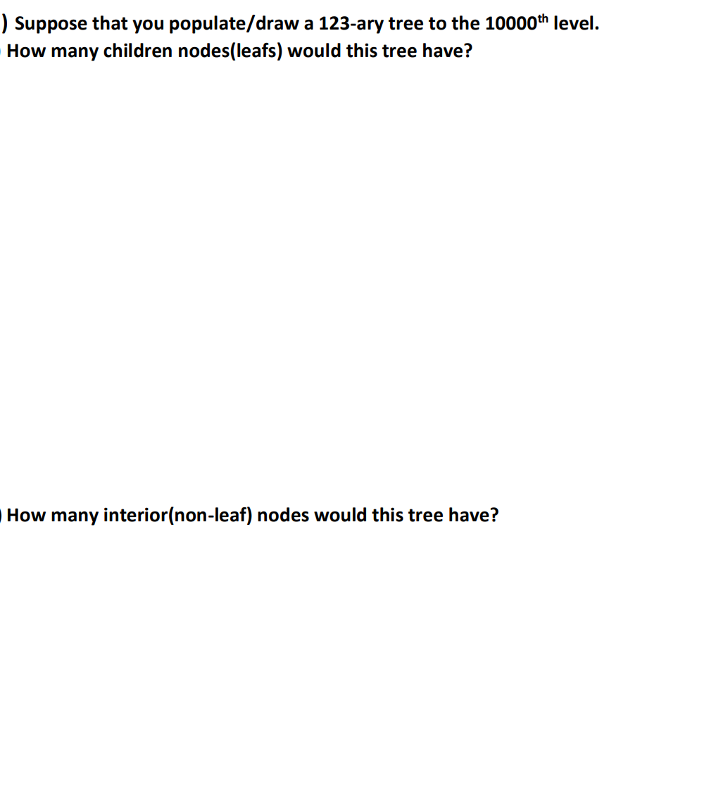 Solved Suppose that you populate/draw a 123-ary tree to the | Chegg.com
