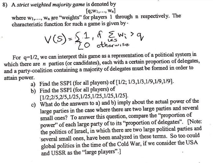 Solved 8) A strict weighted majority game is denoted by | Chegg.com
