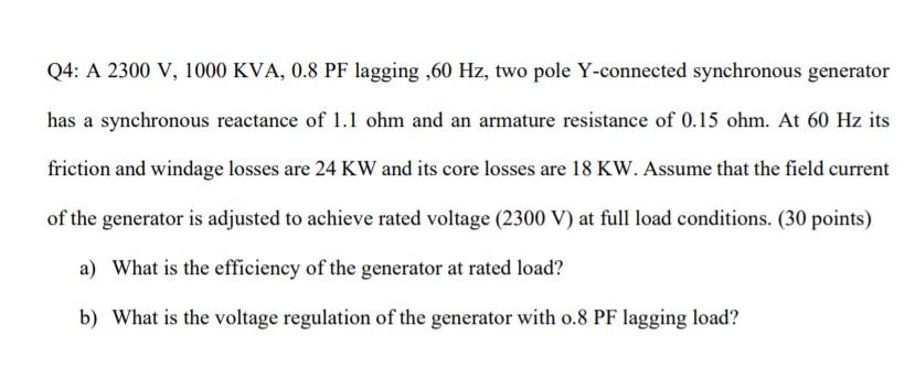 Solved Q4: A 2300 V, 1000 KVA, 0.8 PF lagging ,60 Hz, two | Chegg.com