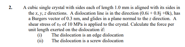 Solved 2. A cubic single crystal with sides each of length | Chegg.com