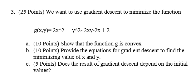 Solved 3. (25 Points) We want to use gradient descent to | Chegg.com