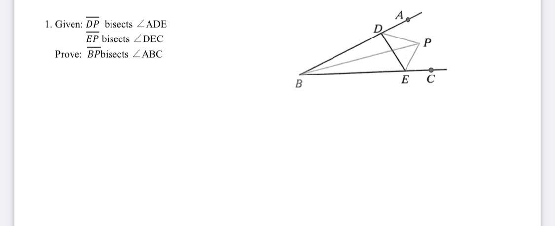 Solved 1. Given: DP bisects ∠ADE EP bisects ∠DEC Prove: BP | Chegg.com