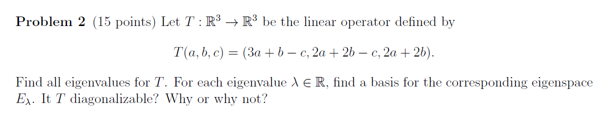 Solved Problem 2 (15 points) Let T:R3 → R3 be the linear | Chegg.com