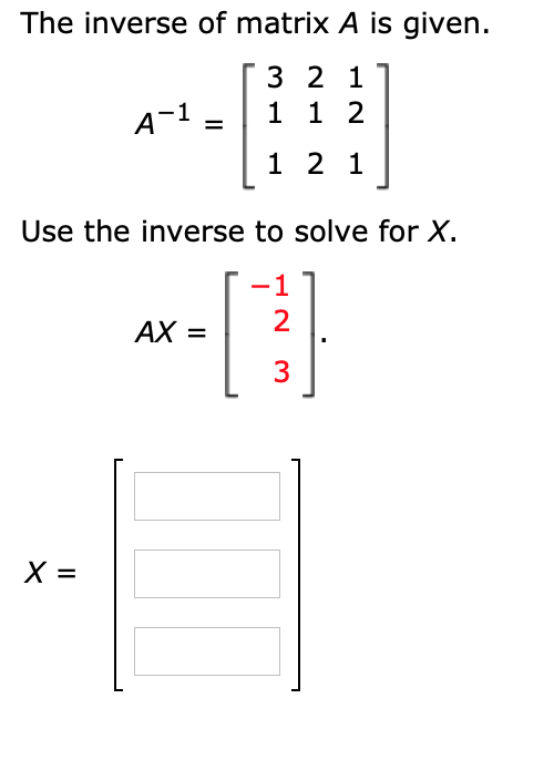 Solved The inverse of matrix A is given. 3 2 1 A-1 = 1 1 2 1 | Chegg.com
