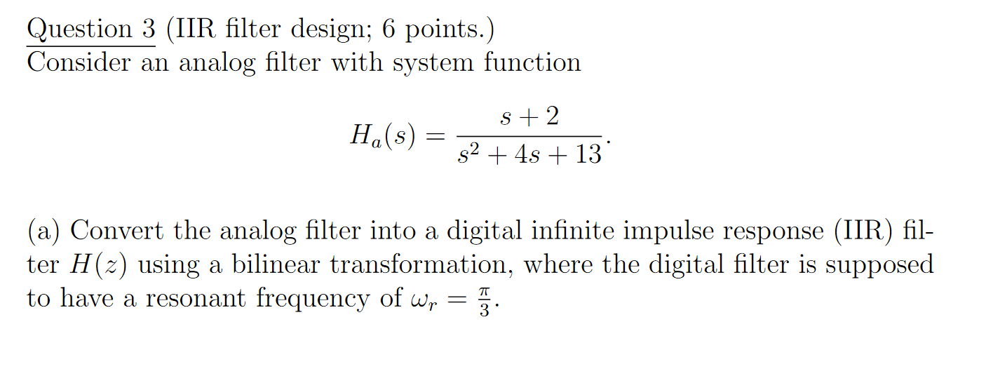 Solved Question 3 (IIR filter design; 6 points.) Consider an | Chegg.com
