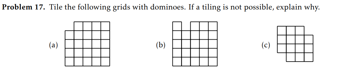 Solved Problem 17. Tile the following grids with dominoes. | Chegg.com