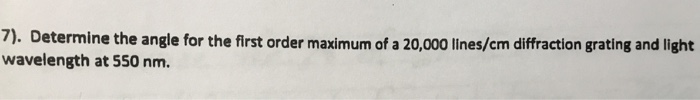 Solved Determine the angle for the first order maximum of a | Chegg.com