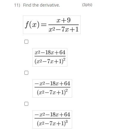 Solved 11) Find the derivative. f(x)=x2−7x+1x+9 | Chegg.com