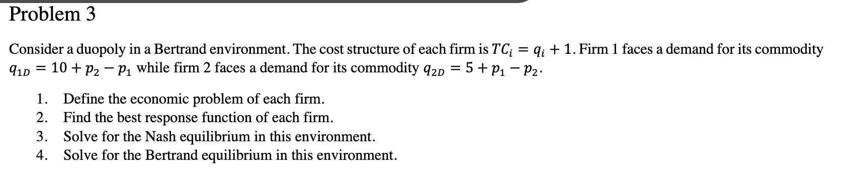 Solved Problem 3Consider a duopoly in a Bertrand | Chegg.com