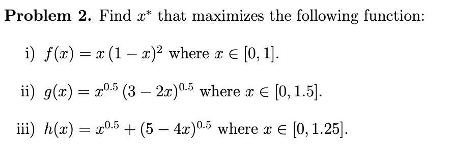 Solved Problem 2. Find x* that maximizes the following | Chegg.com