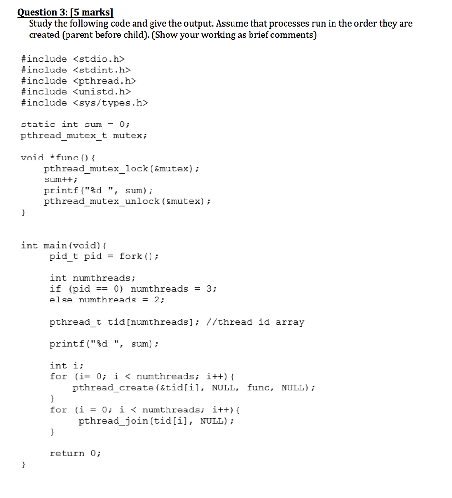 Solved uestion 3: [5 marks Study the following code and give | Chegg.com Solved uestion 3: [5 marks Study the following code and give | Chegg.com