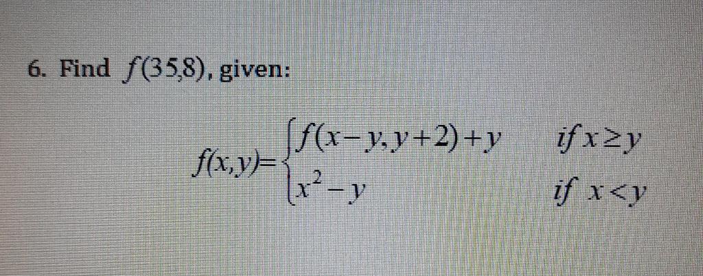 Solved Recursive Function Exercises 1. Find F(8,12) (F(x+1 | Chegg.com