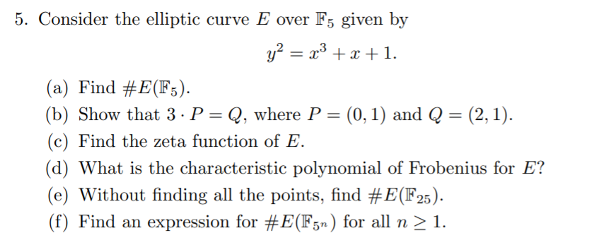 Solved 5. Consider the elliptic curve E over F5 given by y2 | Chegg.com