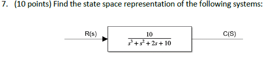 Solved 7 10 Points Find The State Space Representation Of