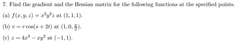 Solved 7. Find the gradient and the Hessian matrix for the | Chegg.com