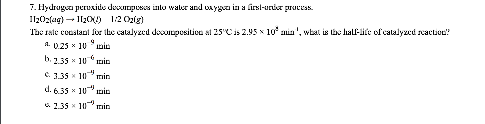 Solved 7. Hydrogen peroxide decomposes into water and oxygen | Chegg.com