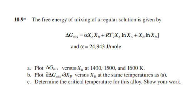 Solved 10.9 The free energy of mixing of a regular solution | Chegg.com