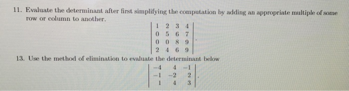 Solved 11. Evaluate the determinant after first simplifying | Chegg.com
