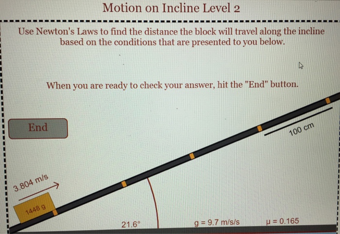 Solved Motion on Incline Level 2 Use Newton's Laws to find | Chegg.com