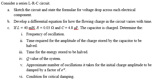 Solved Consider a series L-R-C circuit. a Sketch the circuit | Chegg.com