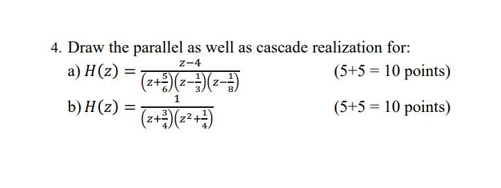Solved 4. Draw the parallel as well as cascade realization | Chegg.com