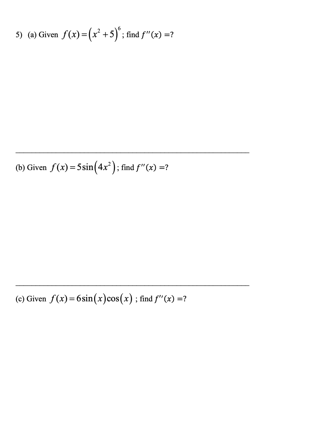 Solved (a) ﻿Given f(x)=(x2+5)6; find f''(x)= ?(b) ﻿Given | Chegg.com | Chegg.com